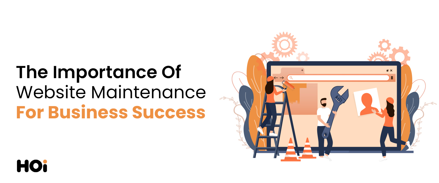Reasons For The Importance Of Website Maintenance | HOI